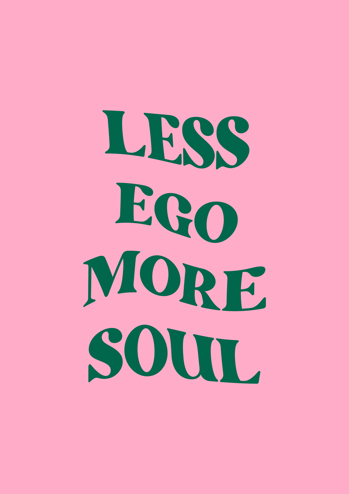 Postêr Frase less ego more soul | LARTESTUDIO - LARTESTUDIO